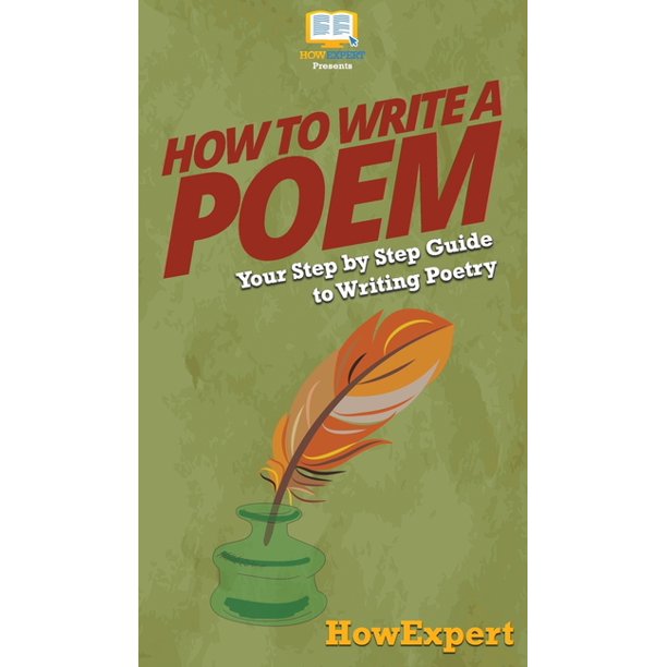 How To Write a Poem : Your Step By Step Guide To Writing Poetry ...