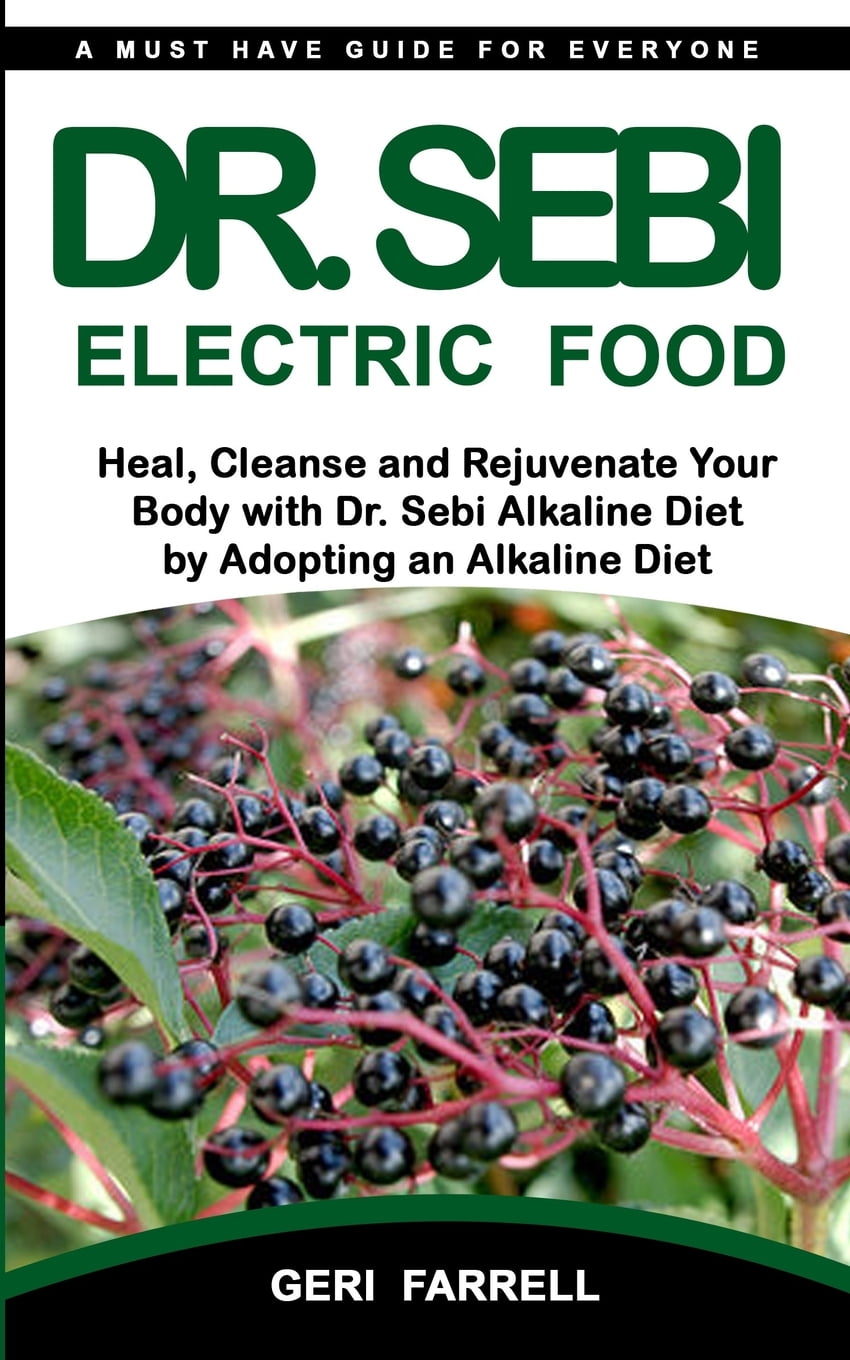 Dr. Sebi Cure Book: Dr. Sebi Electric Food: Heal, Cleanse and ... Dr. Sebi Cure Book: Dr. Sebi Electric Food: Heal, Cleanse and ...