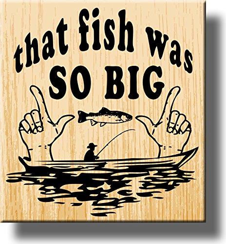The Fishing Sign, That Fish Was So Big Picture on Stretched Canvas ...