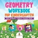 Geometry Workbook for Kindergarten - Math Workbooks Children's Geometry ...