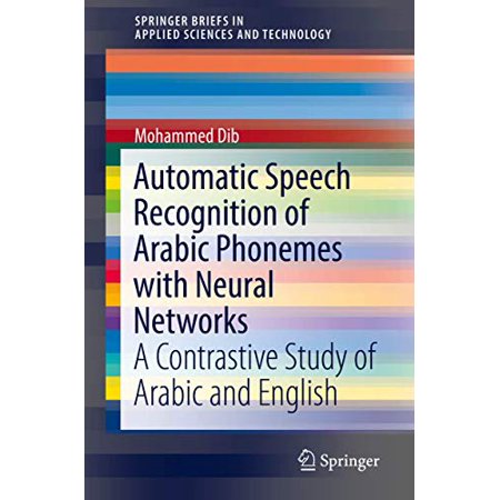 Automatic Speech Recognition of Arabic Phonemes with Neural Networks: A ...