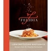 Lidia's Favorite Recipes: 100 Foolproof Italian Dishes, from Basic ...