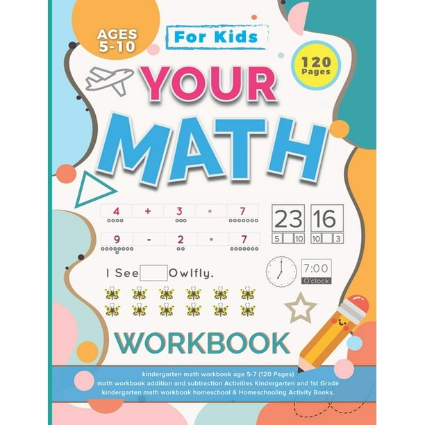 Your Math Workbook : kindergarten math workbook age 5-7 (120 Pages ...