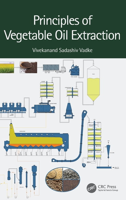 Principles of Vegetable Oil Extraction (Hardcover) - Walmart.com