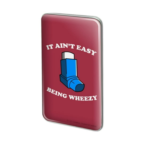 Graphics and More - It Ain't Easy Being Wheezy Asthma Inhaler Funny ...