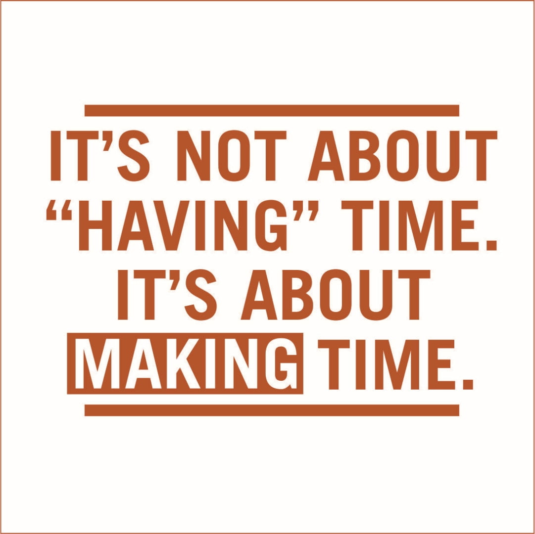 It's Not About Having Time, It's About Making Time Vinyl Quote - Small ...