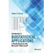 Introduction to Biostatistical Applications in Health Research with ...