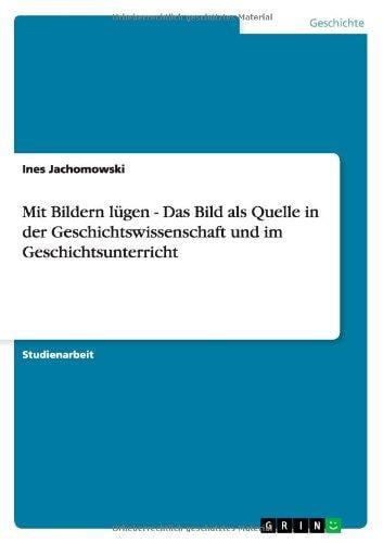 Mit Bildern L Gen - Das Bild ALS Quelle in Der Geschichtswissenschaft ...