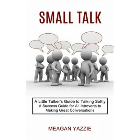 Small Talk: A Little Talker's Guide to Talking Softly (A Success Guide ...