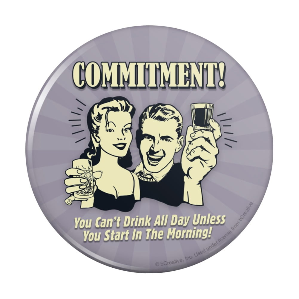 Commitment You Can't Drink All Day Unless Start in Morning Funny Humor ...
