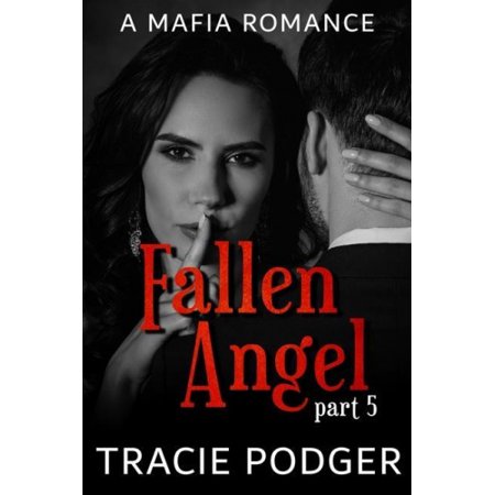 Fallen Angel, Part 5: Fallen Angel Series - A Mafia Romance | Walmart ...