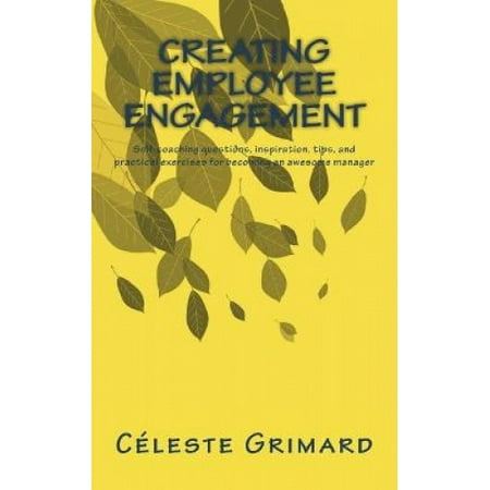 Creating Engagement: Self-Coaching Questions, Inspiration, Tips, and ...
