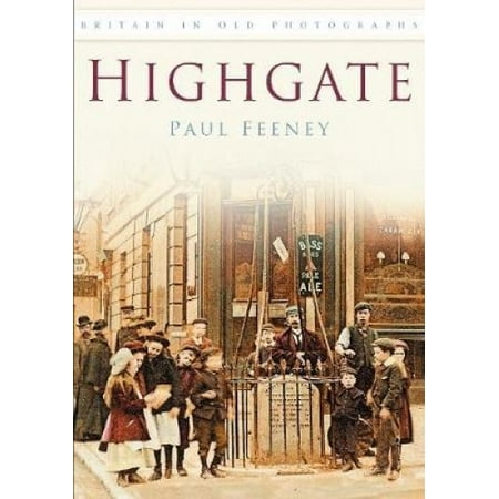 Highgate: Britain in Old Photographs | Walmart Canada
