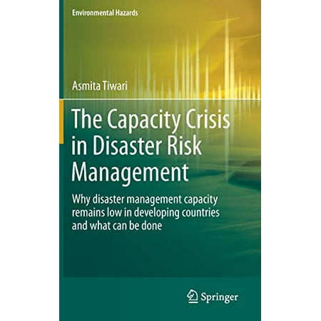 The Capacity Crisis in Disaster Risk Management: Why disaster ...