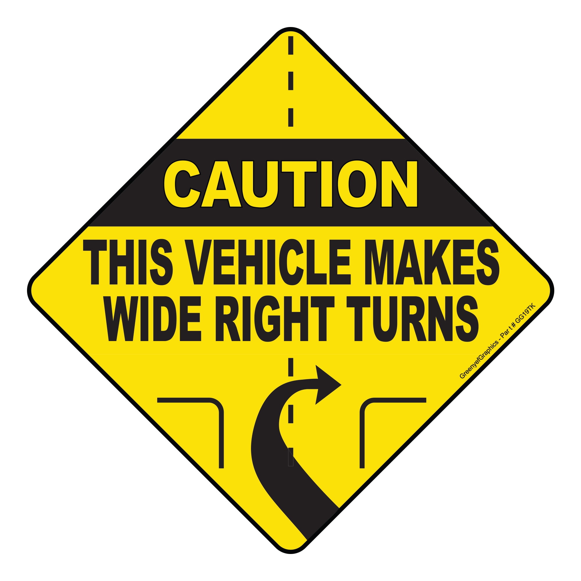Caution This Vehicle Makes Wide Right Turns Sign Vinyl Sticker Truck ...