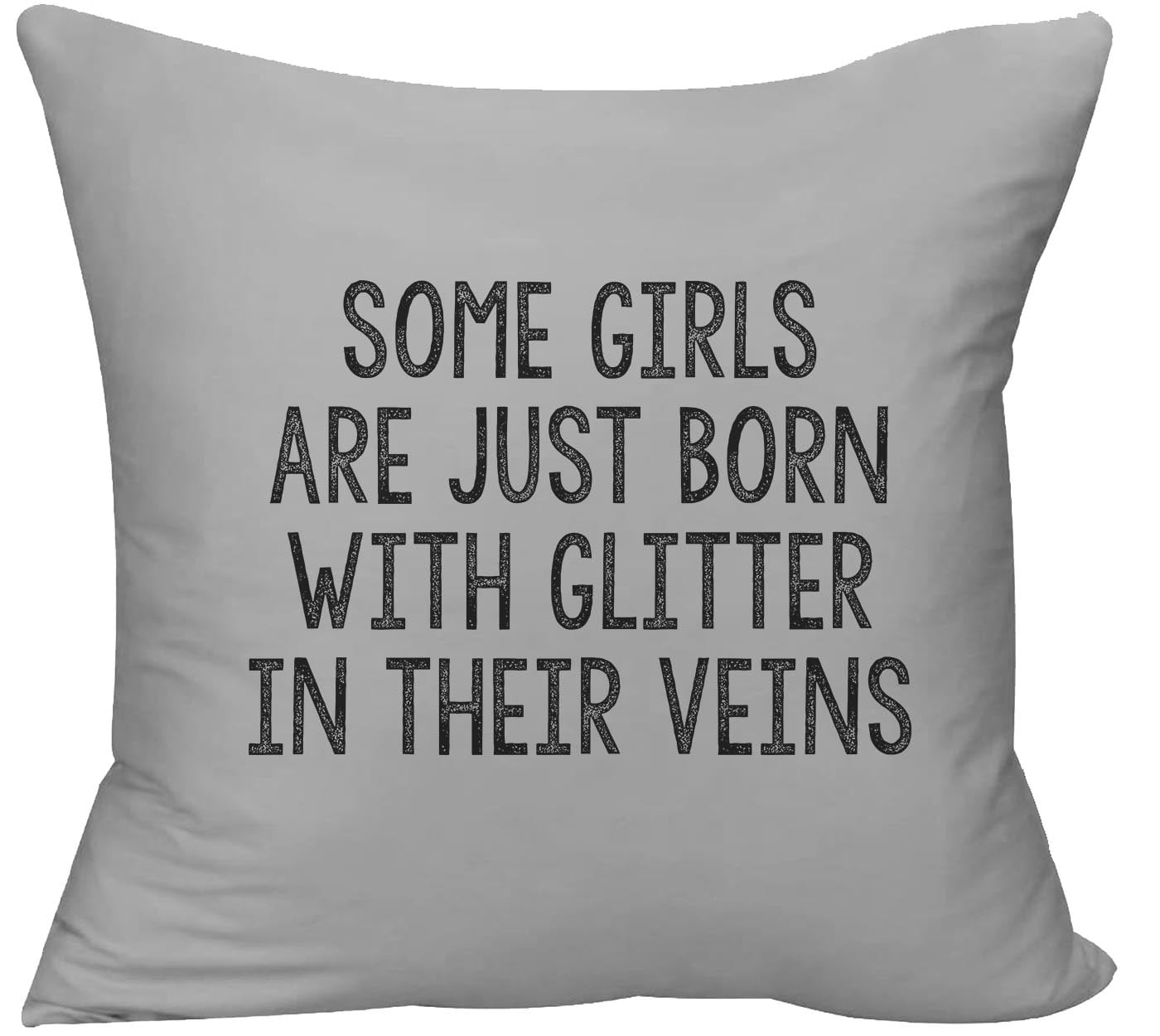 Gray 18 Throw Pillow Case Some Girls Are Just Born With Glitter In