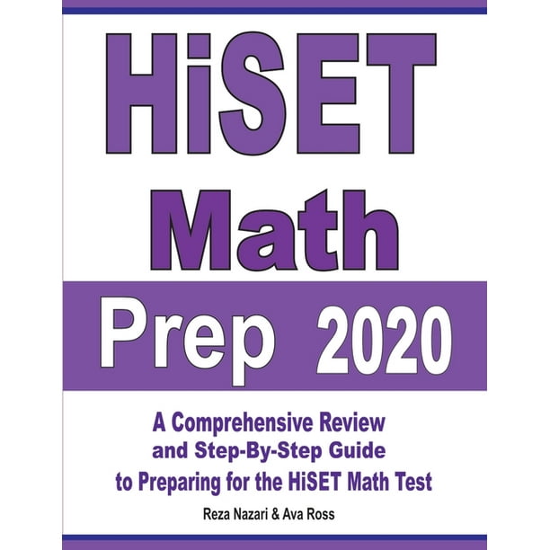 HiSET Math Prep 2020 : A Comprehensive Review and Step-By-Step Guide to ...