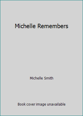 Pre-Owned Michelle Remembers (Hardcover) 031292531X 9780312925314 ...