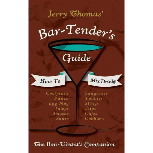 Jerry Thomas' Bartenders Guide: How To Mix Drinks 1862 Reprint: A Bon ... Jerry Thomas' Bartenders Guide: How To Mix Drinks 1862 Reprint: A Bon ...