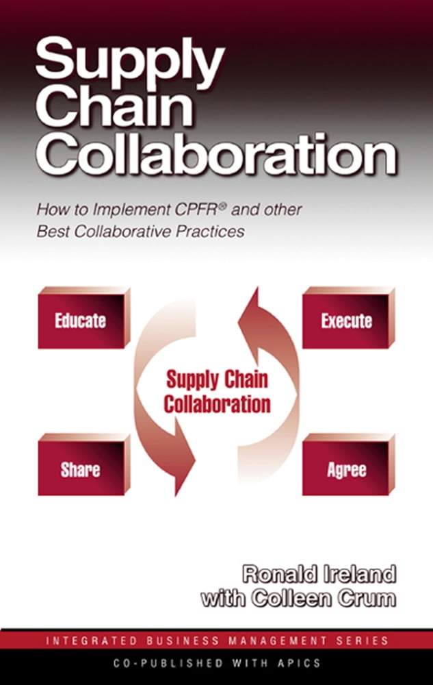 Supply Chain Collaboration : How to Implement CPFR and Other Best ...