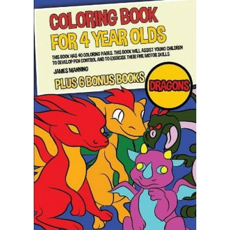Coloring Book for 4 Year Olds (Dragons): This book has 40 coloring ...