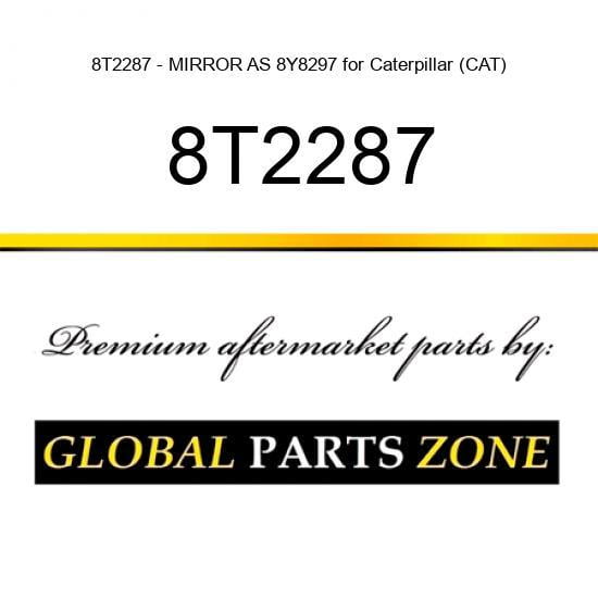 8T2287 - MIRROR AS 8Y8297 for Caterpillar (CAT) - Walmart.com