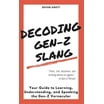 Decoding Gen-Z Slang: Your Guide to Learning, Understanding, and ...
