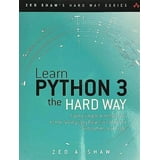 Zed Shaw's Hard Way Learn Python 3 the Hard Way: A Very Simple ...