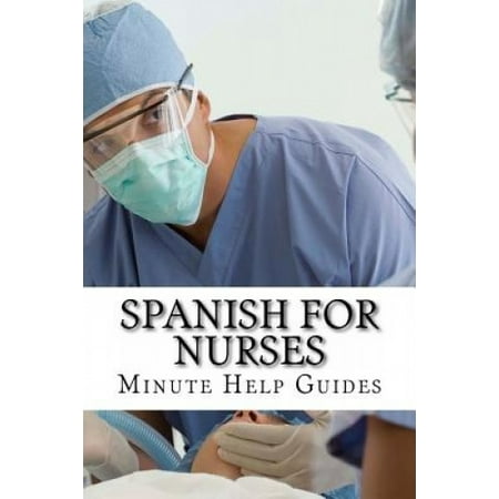 Spanish for Nurses: Essential Power Words and Phrases for Workplace ...