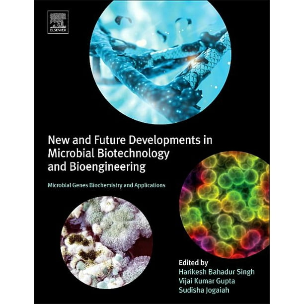 New and Future Developments in Microbial Biotechnology and ...