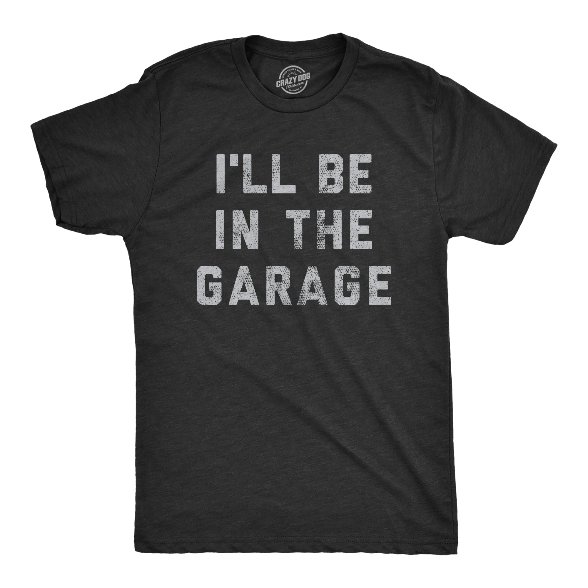 Click here for Crazy Dog T-Shirts Mens Ill Be In The Garage T Shi... prices
