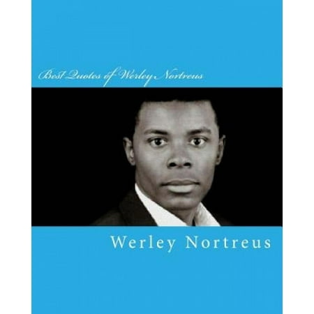 Best Quotes of Werley Nortreus | Walmart Canada
