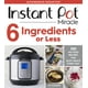 Instant Pot Miracle 6 Ingredients or Less : 100 No-Fuss Recipes for ...