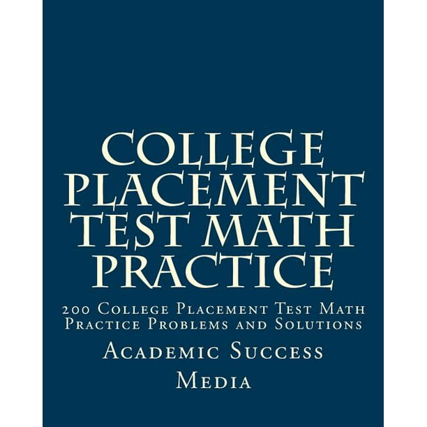 College Placement Test Math Practice 200 College Placement Test Math college-placement-test-math-practice-200-college-placement-test-math