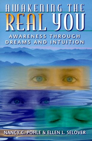 Awakening the Real You : Awareness Through Dreams and Intuition ...