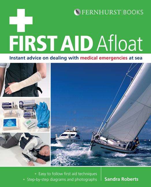 Wiley Nautical: First Aid Afloat : Instant Advice on Dealing with ...