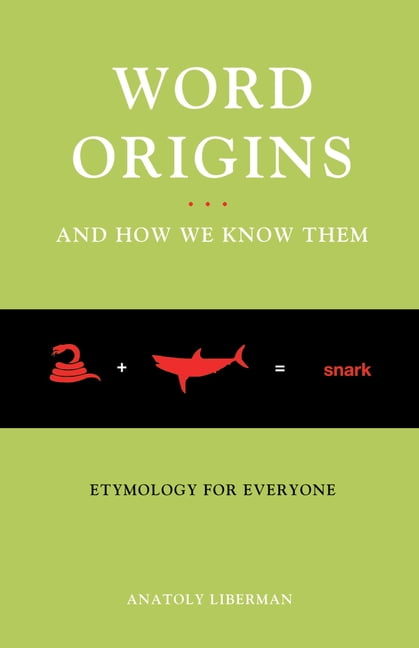 Word Origins... and How We Know Them : Etymology for Everyone ...