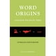 Word Origins... and How We Know Them : Etymology for Everyone ...