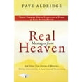 Real Messages from Heaven: And Other True Stories of Miracles, Divine ...
