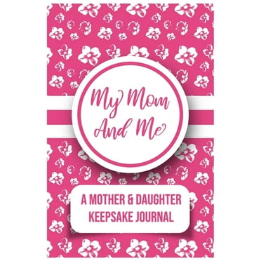 My First Mom and Daughter Journal: An Activity Book for Girls and Moms ...