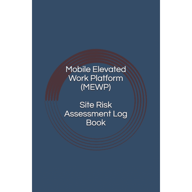 Mobile Elevated Work Platform (MEWP) Site Risk Assessment Log Book ...