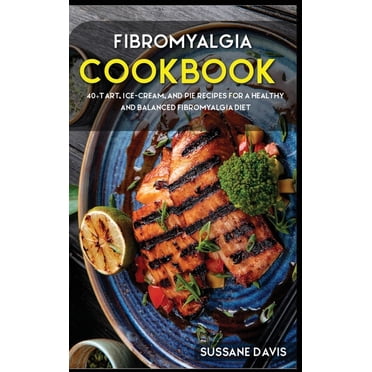 Fibromyalgia Freedom! : Your Essential Cookbook and Meal Plan to ...