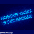 Craftnamesign Nobody Cares Work Harder Neon Sign, Gym Room Wall Art ...