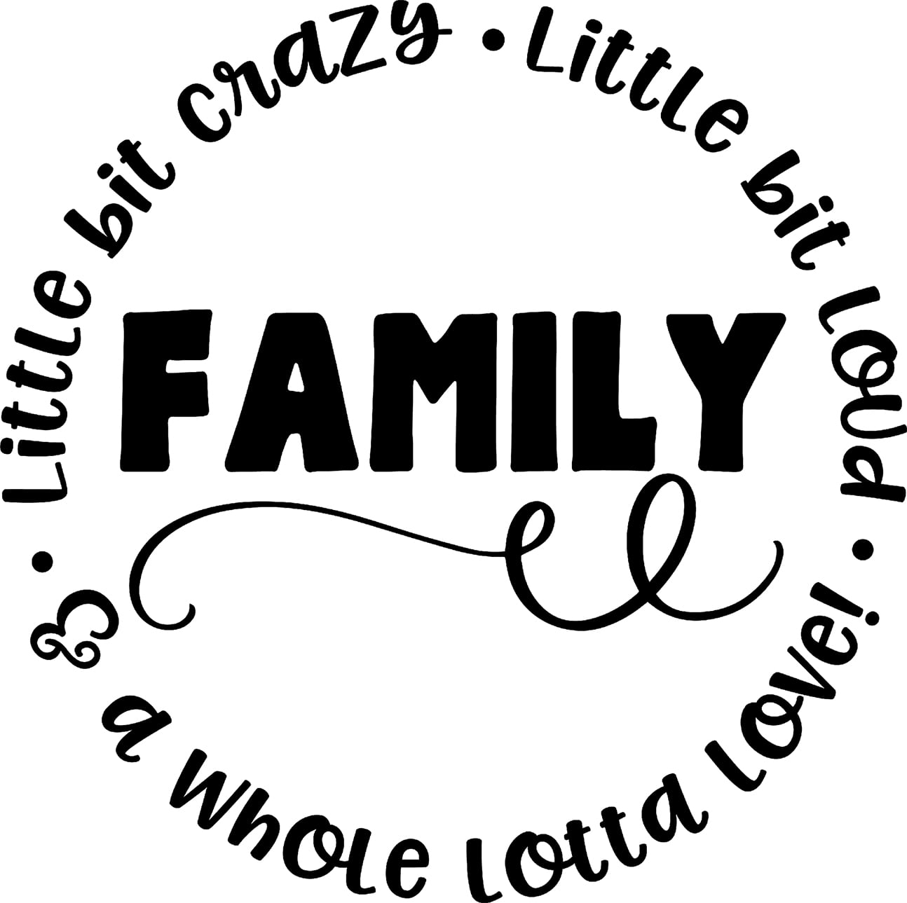 Little Bit Crazy, Little Loud, A Whole Lotta Love Family Circle Wall ...