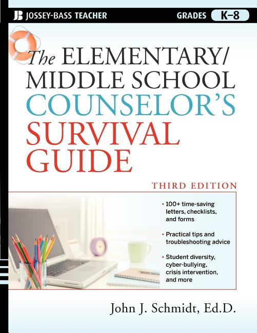 J-B Ed: Survival Guides: The Elementary/Middle School Counselor's ...