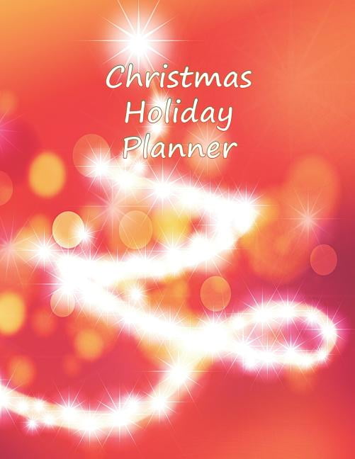 Christmas Holiday Planner: The Ultimate Christmas Holiday Planner ...