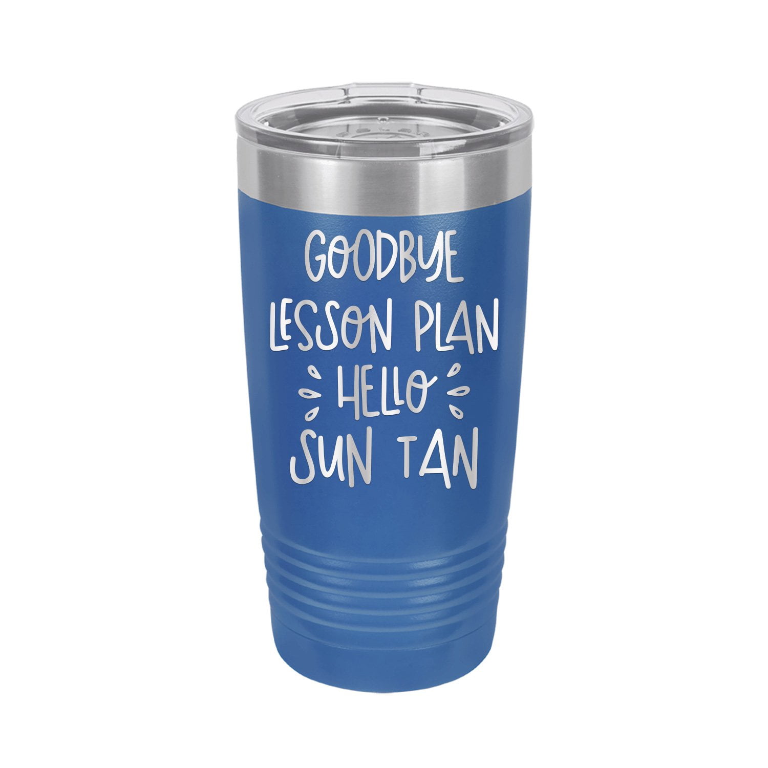 Goodbye Lesson Plan Hello Sun Tan - Engraved 20 oz Tumbler Mug Cup ...