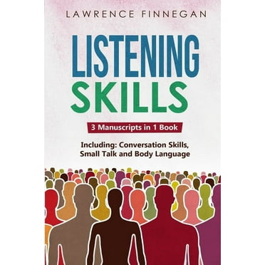 Active Listening: Improve Your Conversation Skills, Learn Effective ...