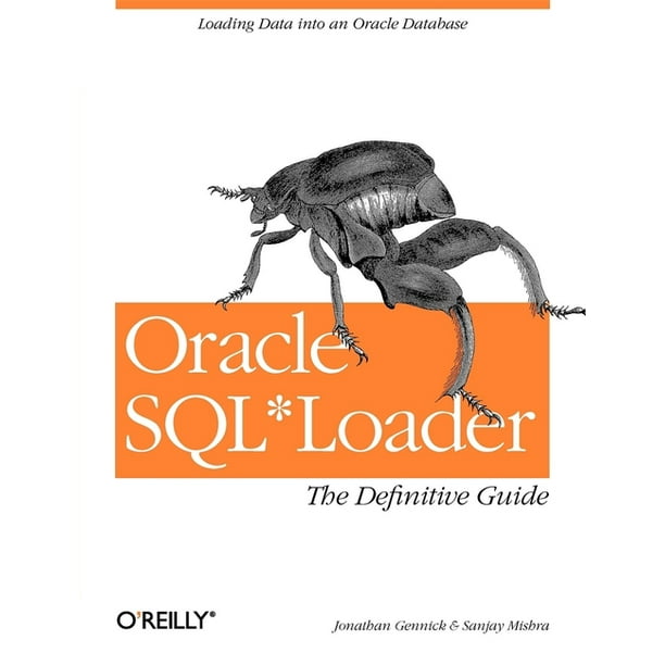 Oracle Sqlloader The Definitive Guide The Definitive Guide