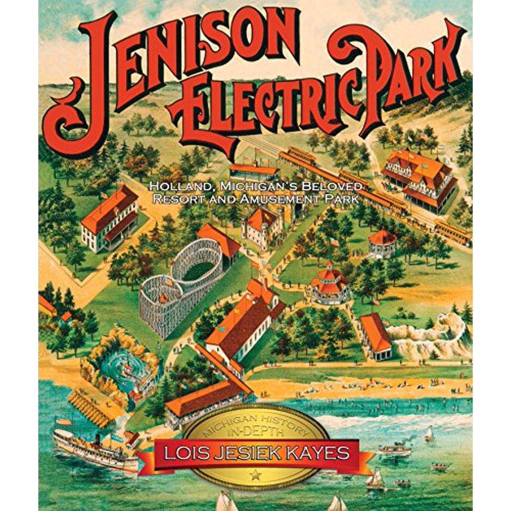 Jenison Electric Park : Holland Michigan's Beloved Resort and Amusement ...